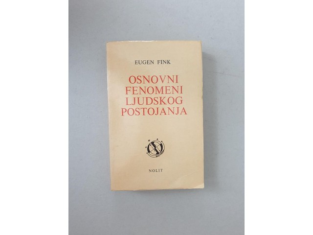 Osnovni fenomeni ljudskog postojanja - Eugen Fink