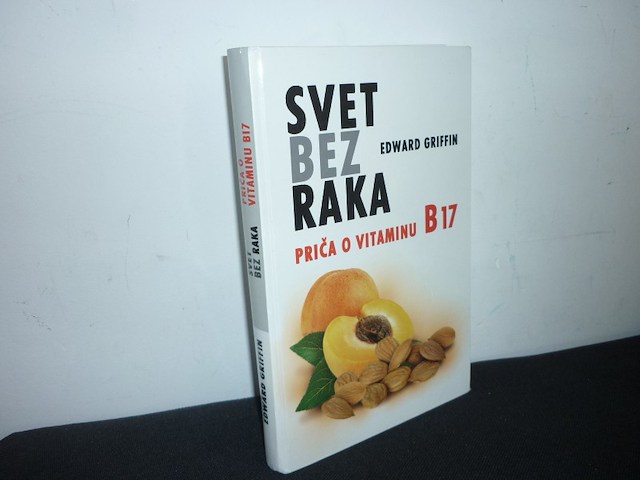 SVET BEZ RAKA priča o vitaminu B17