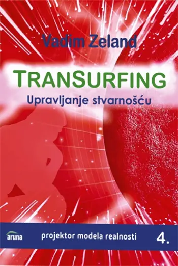 Transurfing: Upravljanje stvarnošću - knjiga 4