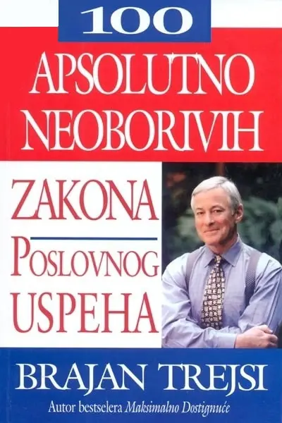 100 apsolutno neoborivih zakona poslovnog uspeha