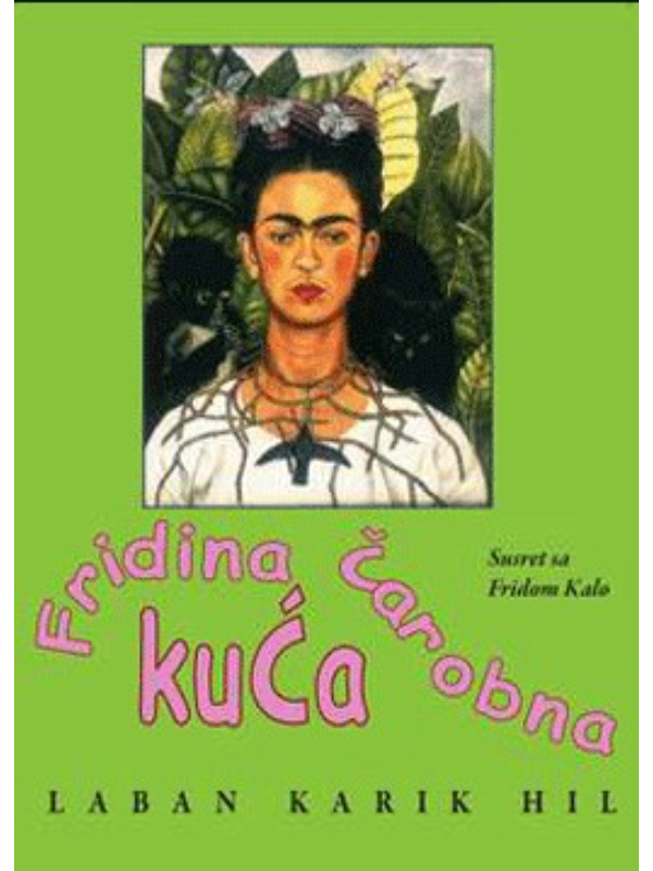 Fridina čarobna kuća – Susret sa Fridom Kalo
