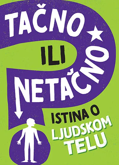 Tačno ili netačno - Istina o ljudskom telu