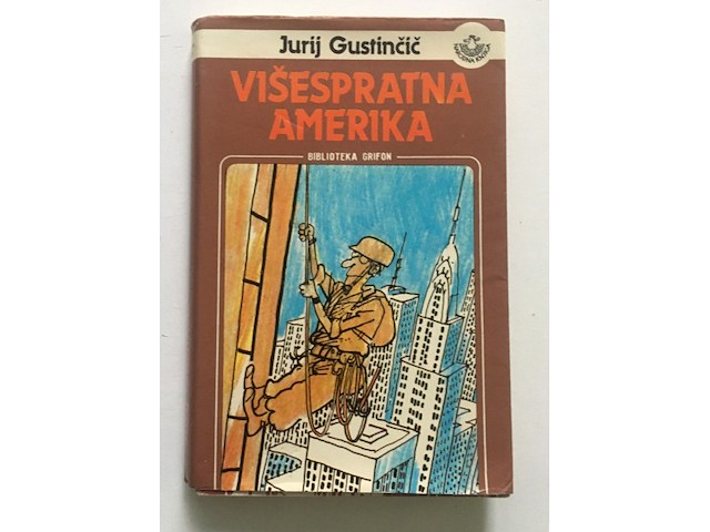 Jurij Gustinčić - Višespratna Amerika