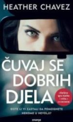 Čuvaj Se Dobrih Djela Od Heather Chavez