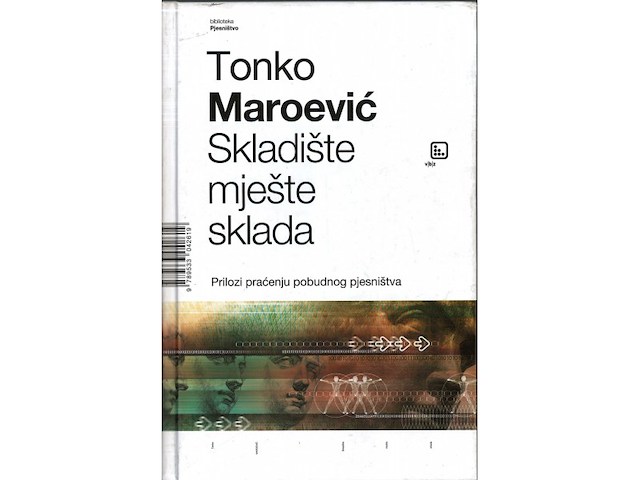 Tonko Maroević SKLADIŠTE MJEŠTE SKLADA (eseji o poeziji