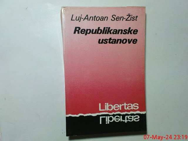 LUJ - ANTOAN SEN - ZIST  - REPUBLIKANSKE USTANOVE