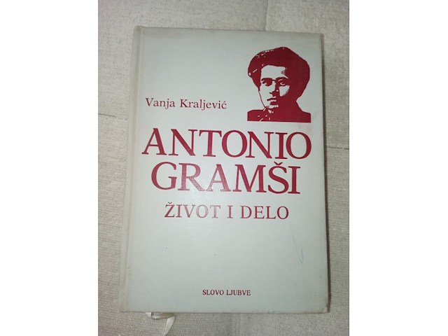 Antonio Gramsi. Život i delo. Vanja Kraljevic