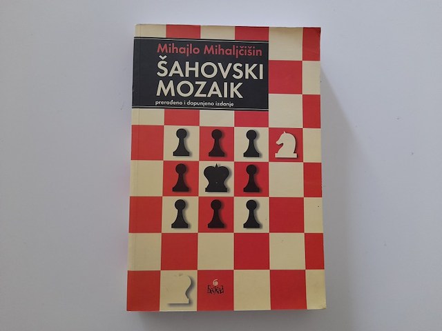 Šahovski mozaik - Mihajlo Mihaljčišin