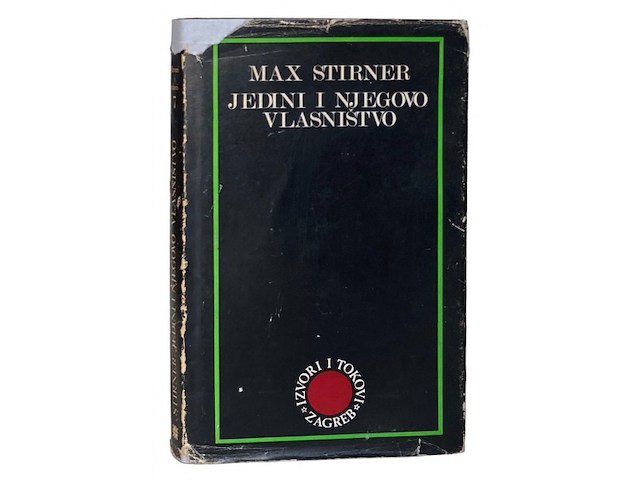 Max Stirner - Jedini i njegovo vlasništvo