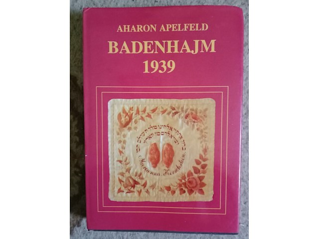 Aharon Apelfeld - Badenhajm 1939