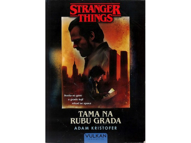 Adam Kristofer - TAMA NA RUBU GRADA (Stranger Things)