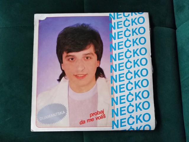 Nedžad Esadović Nećko - Probaj da me voliš