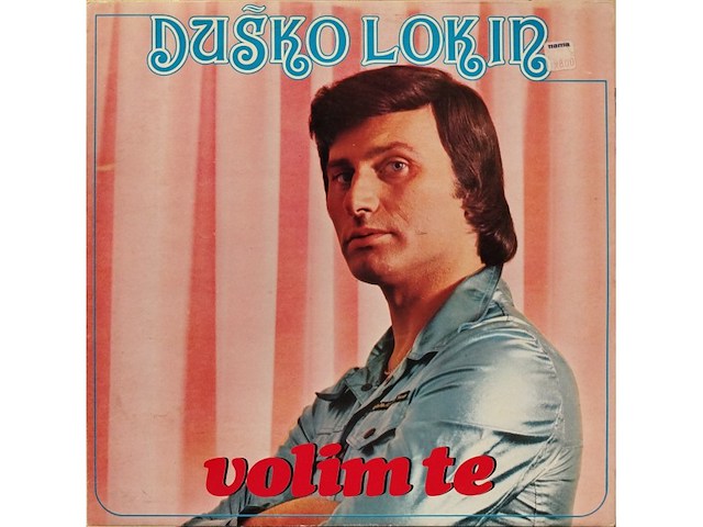 Duško Lokin – Volim Te