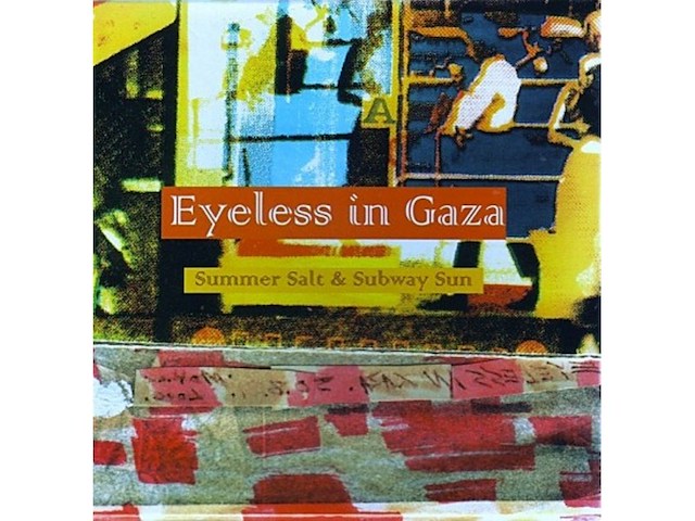 Eyeless In Gaza – Summer Salt &;;; Subway Sun