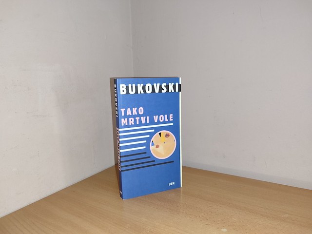 Čarls Bukovski - Tako mrtvi vole