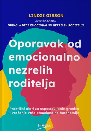 Oporavak od emocionalno nezrelih roditelja – Lindzi Gibson