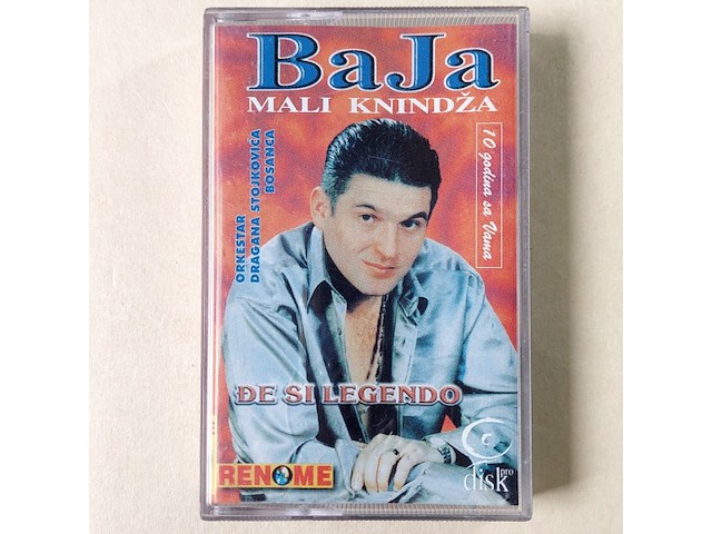 Baja Mali Knindža - Đe Si Legendo