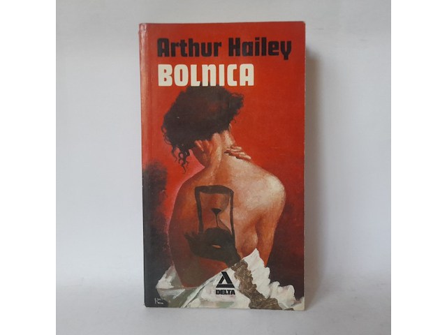 Bolnica - Arthur Hailey