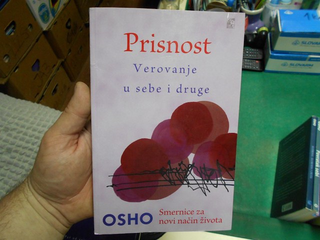 Osho-Prisnost,verovanje u sebe i druge