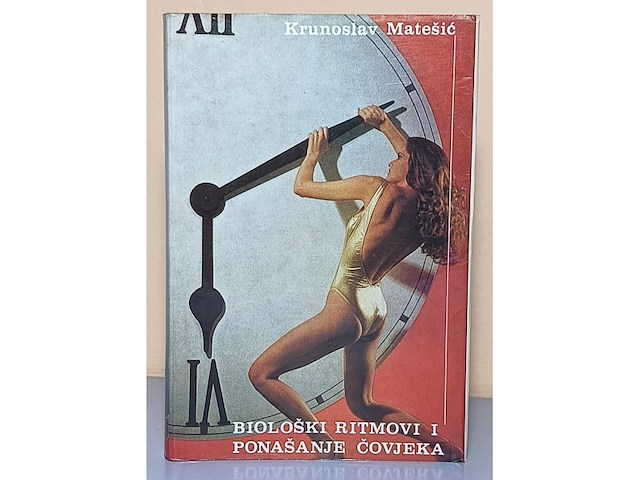 BIOLOŠKI RITMOVI I PONAŠANJE ČOVJEKA Krunoslav Matešić