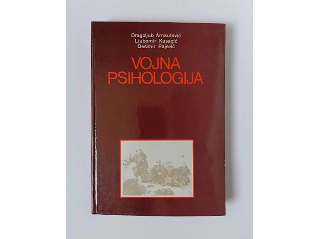 VOJNA PSIHOLOGIJA - D.Arnautović-Lj.Kasagić-D.Pajević