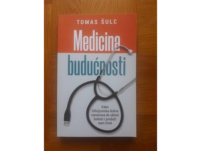 Medicina budućnosti - Tomas Šulc