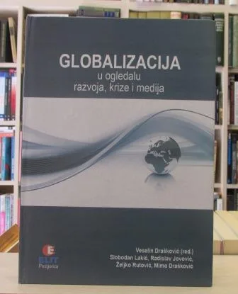 GLOBALIZACIJA U OGLEDALU RAZVOJA, KRIZE I MEDIJA