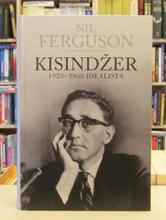 KISINDŽER (1923-1968): IDEALISTA – NIL FERGUSON