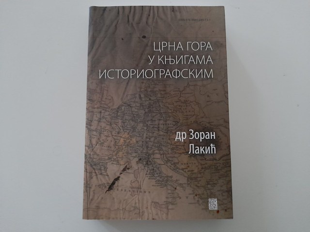 Crna Gora u knjigama istoriografskim - dr Zoran Lakić