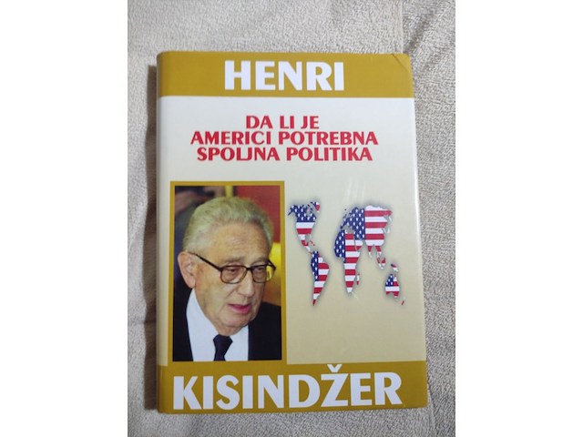 Da li je Americi potrebna spoljna politika,Henri Kisind