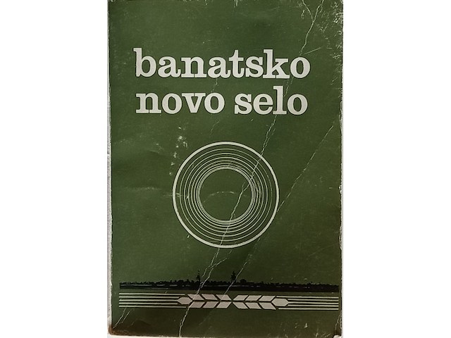 BANATSKO NOVO SELO 1765-1977 MONOGRAFIJA