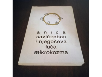 Anica Savić Rebac i Njegoševa Luča mikrokozma odlicna