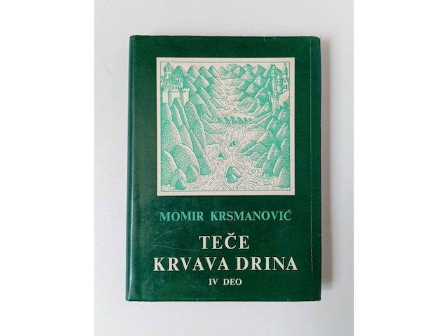 TEČE KRVAVA DRINA IV - Momir Krsmanović