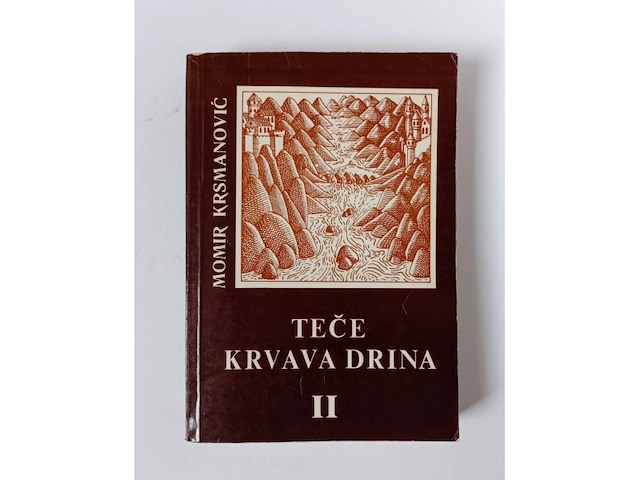 TEČE KRVAVA DRINA II -  3-4 deo  - Momir Krsmanović