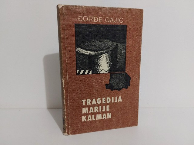 Tragedija Marije Kalman - Đorđe Gajić