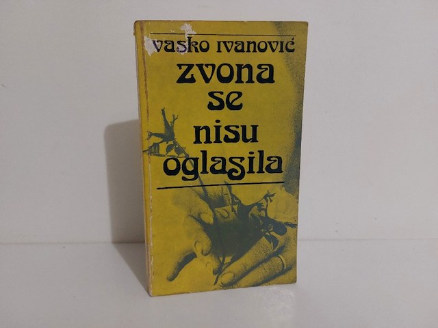 Zvona se nisu oglasila - Vasko Ivanović