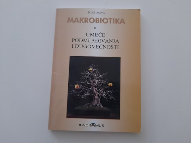 Makrobiotika ili umeće podmlađivanja i dugovečnosti