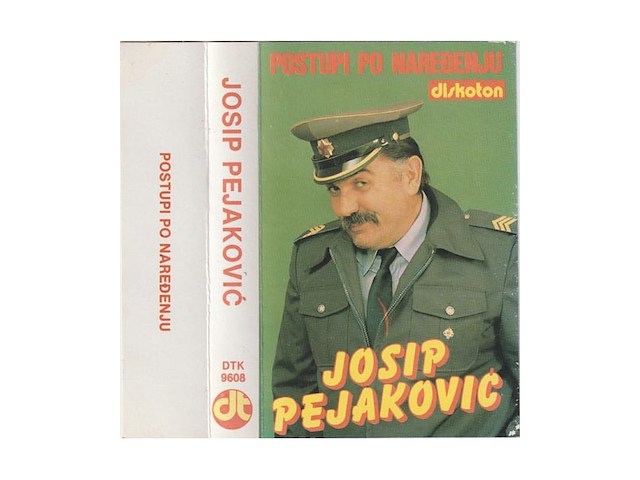 Josip Pejaković - Postupi po naređenju