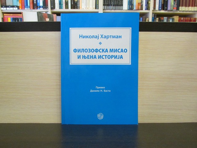 FILOZOFSKA MISAO I NJENA ISTORIJA - NIKOLAJ HARTMAN