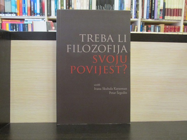 TREBA LI FILOZOFIJA SVOJU POVIJEST?