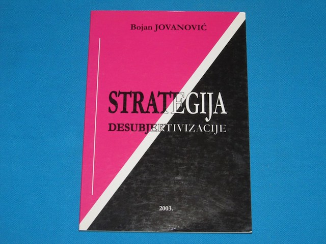 STRATEGIJA DESUBJEKTIVIZACIJE Bojan Jovanović