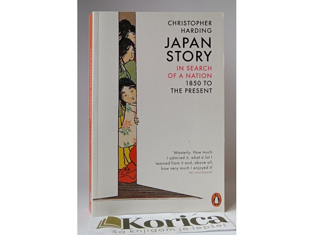 JAPAN STORY IN SEARCH OF A NATION 1850 TO THE PRESENT