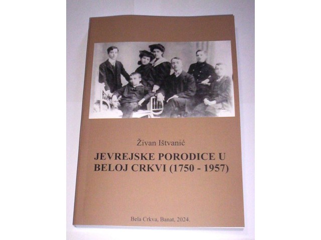 JEVREJSKE PORODICE U BELOJ CRKVI(1750-1957)