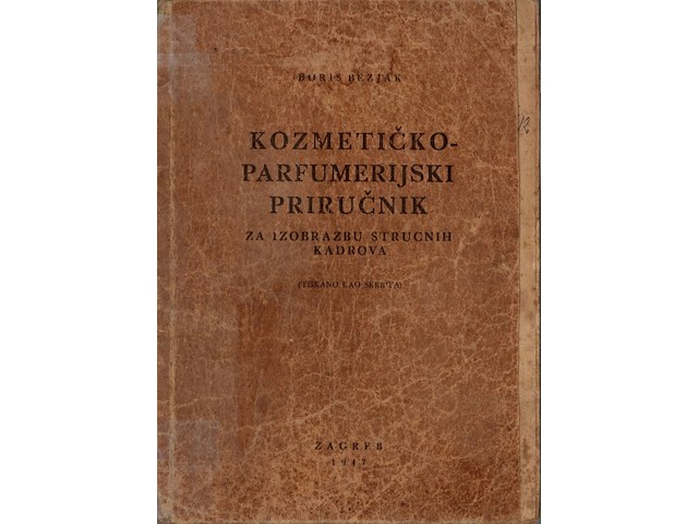 Boris Bezjak - KOZMETIČKO-PARFUMERIJSKI PRIRUČNIK (1947