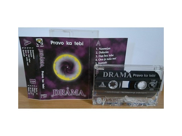 DRAMA - PRAVO KA TEBI Kaseta Nova