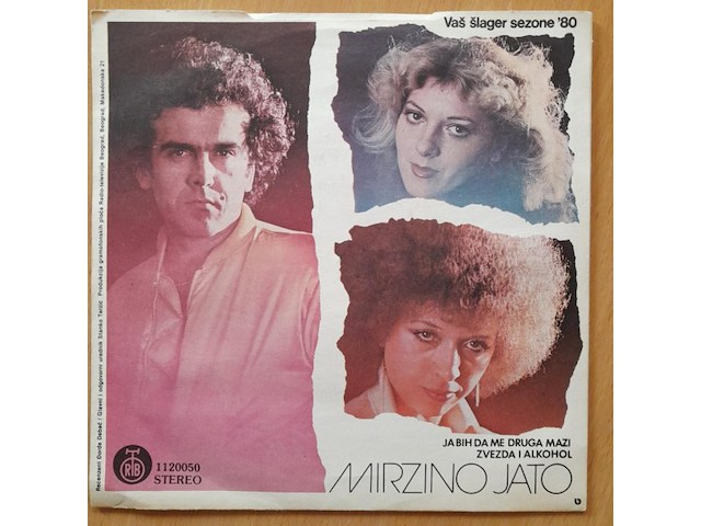 Mirzino Jato ‎– Ja Bih Da Me Druga Mazi / Zvezda I Alko