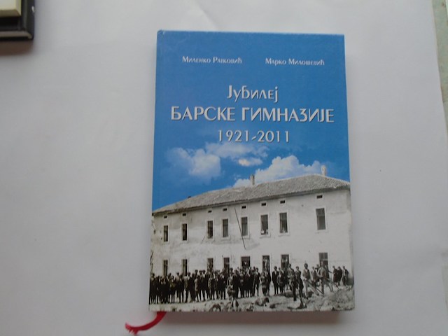 Jubilej barske gimnazije, M.Ratković, 1921.-2011.