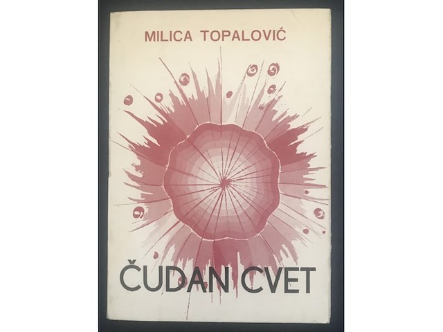 Čudan cvet i neumorna vezilja-Milica Topalović