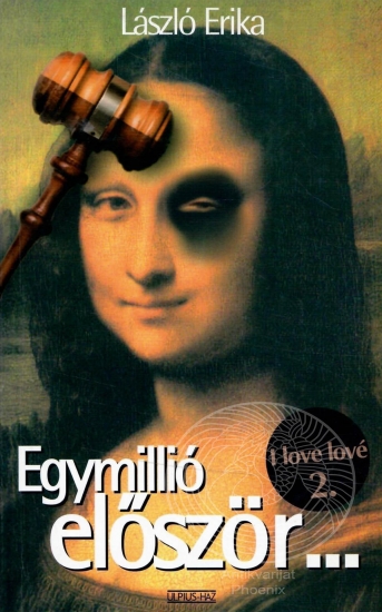 Egymillió először ... (I love lóvé 2.)
