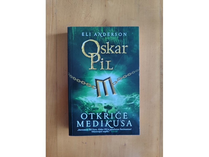 ELI ANDERSON - Oskar Pil - Otkriće Medikusa